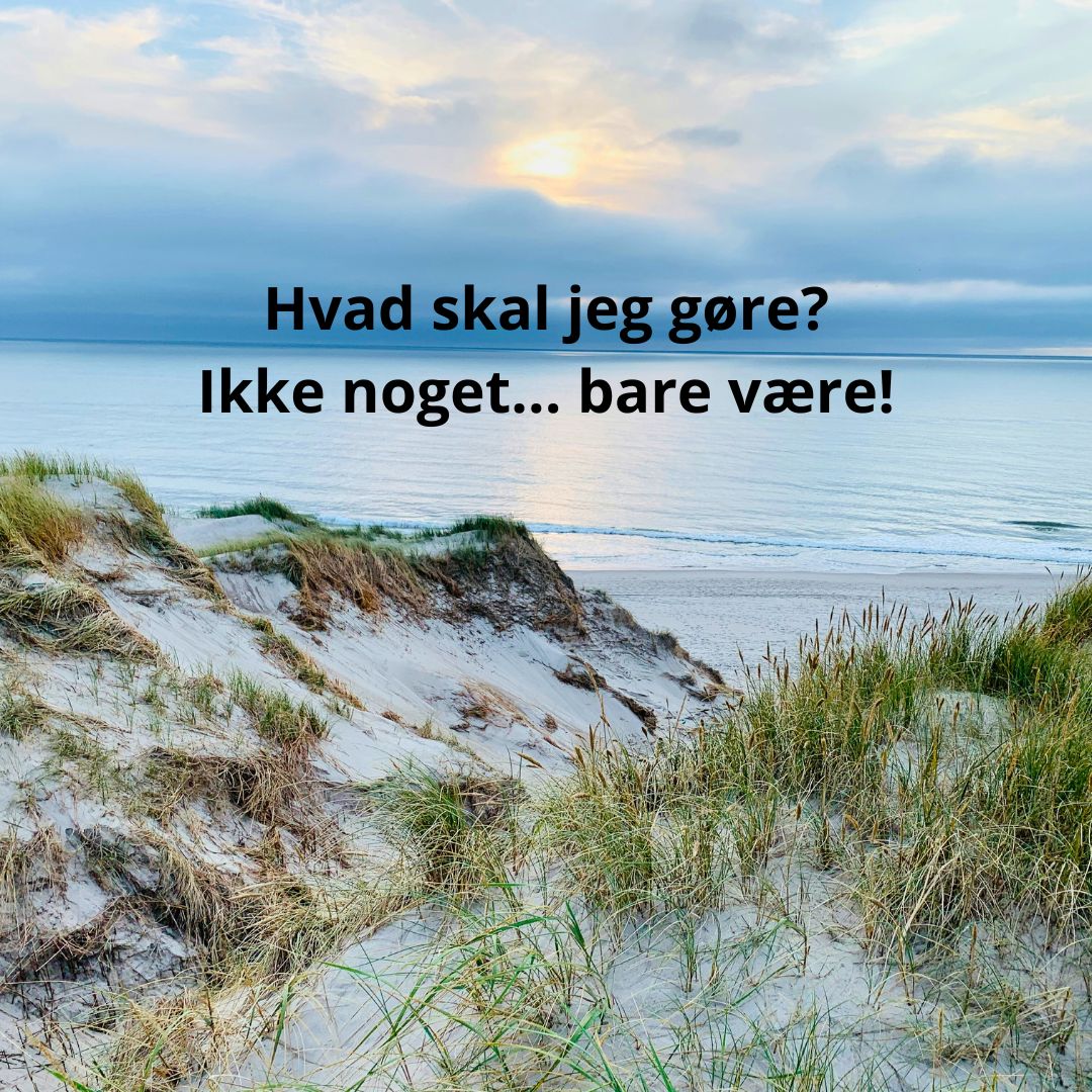 Hvad skal jeg gøre? Ingenting – bare være! – Sanne Schroll Lønborg